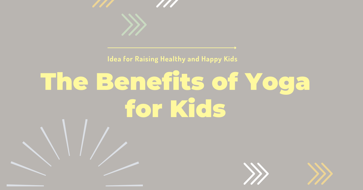The Benefits of Yoga for Your Kids - Magic Coconuts